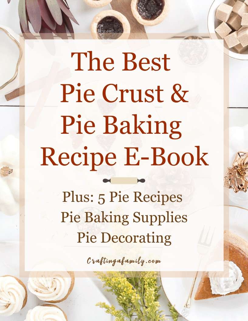 Pie Crust and Pie Baking Recipe EBook - Crafting a Family Dinner