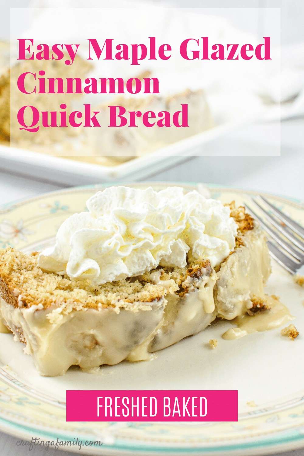 Easy Maple Glazed Cinnamon Quick Bread - Crafting a Family Dinner