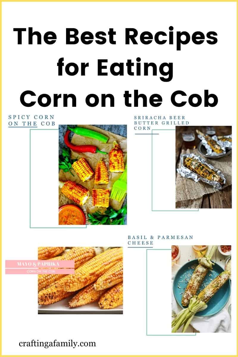 The Best Recipes for Eating Corn on the Cob - Crafting a Family Dinner