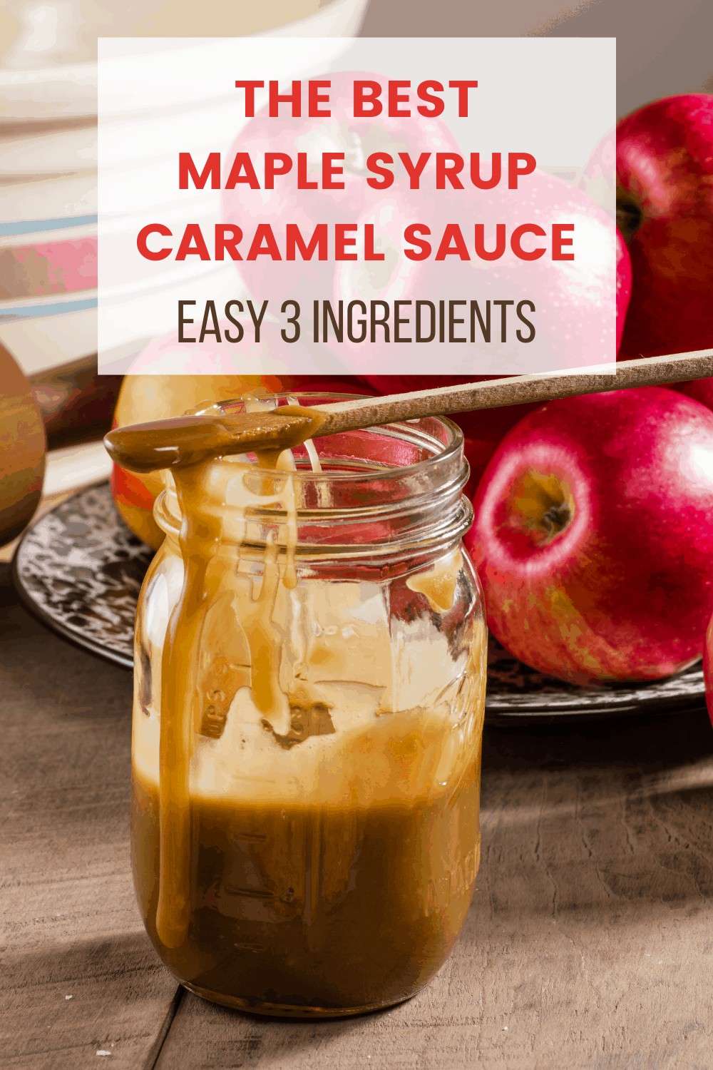 Simple Maple Syrup Caramel Sauce - Crafting a Family Dinner