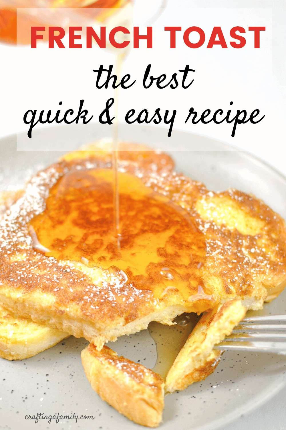3 Ingredient Classic Simple French Toast - Crafting a Family Dinner